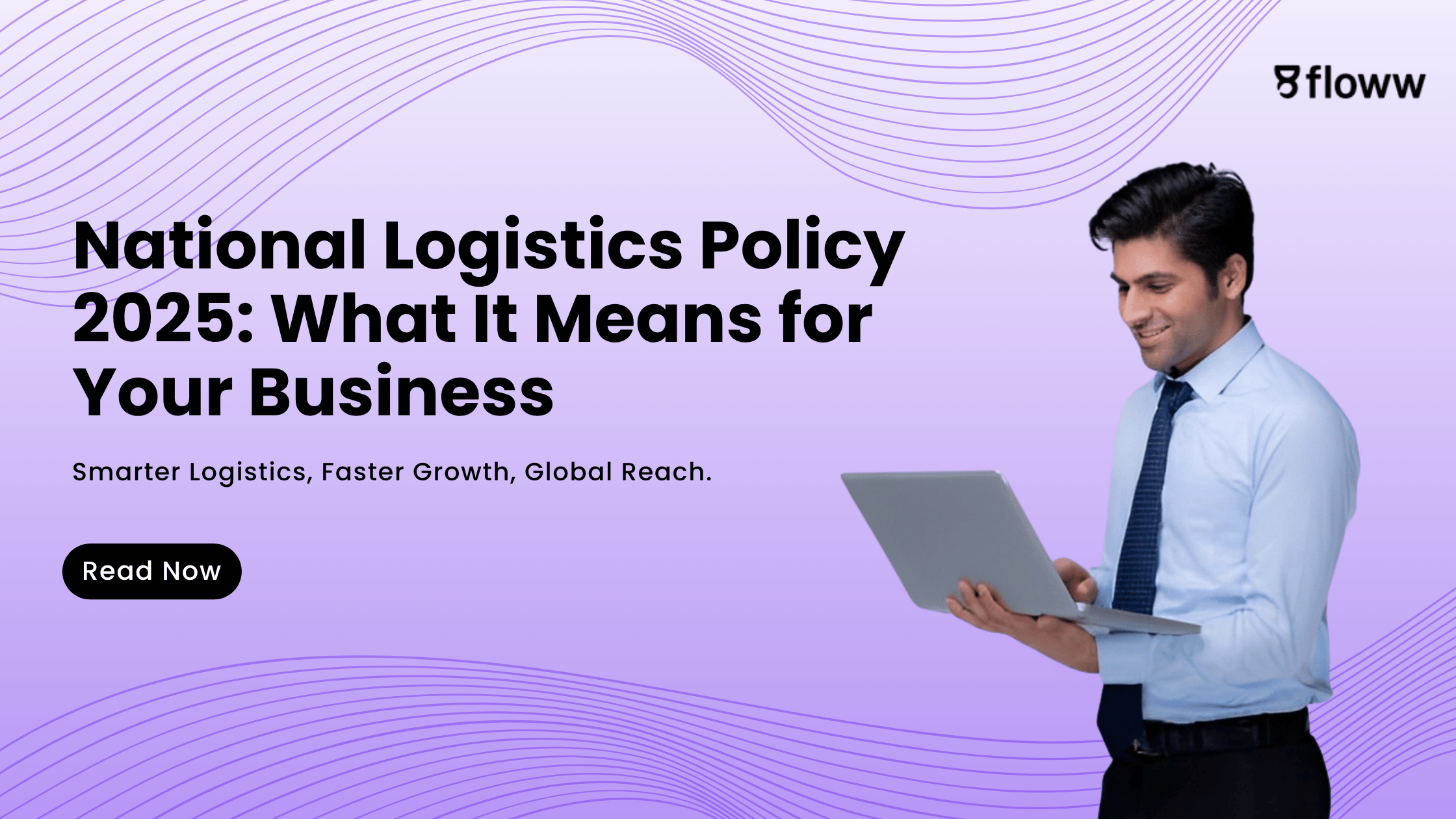 National Logistic Policy 2025: A Breakdown For Business Owners