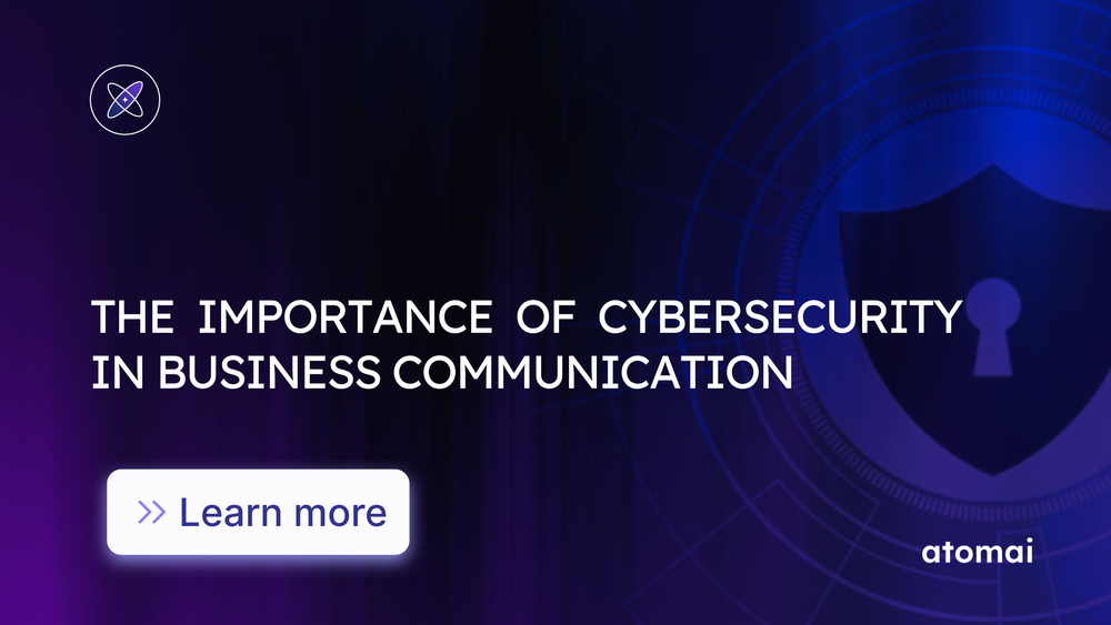 Cybersecurity in Business Communication | Atom Mail